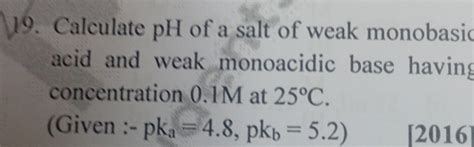 19 Calculate Ph Of A Salt Of Weak Monobasi Acid And Weak Monoacidic Base