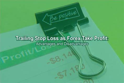 Trailing Stop Loss As Forex Take Profit Advantages And Disadvantages