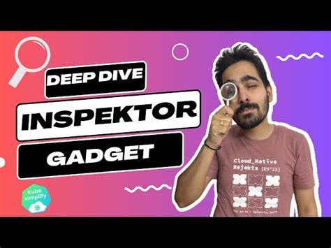 Free Video Inspektor Gadget Deep Dive Debugging And Inspecting