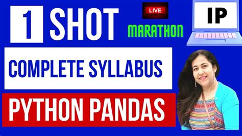 Python Pandas Complete Syllabus Live Marathon Informatics Practices Ip Class 12 Cbse Board
