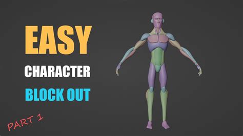 Easy Character Block Out Part 1 Youtube