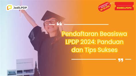 Pendaftaran Beasiswa LPDP 2024: Panduan dan Tips Sukses