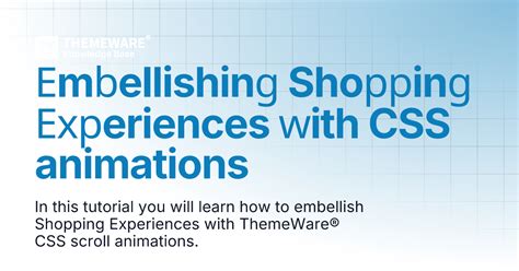 embellishing shopping experiences with css animations themeware