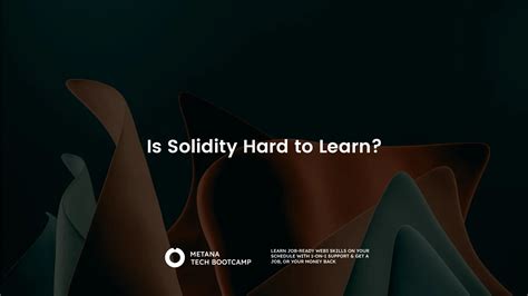 Is Solidity Hard To Learn In 2025 Metana