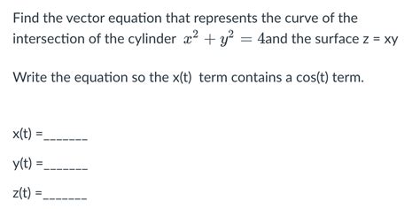 Solved Find The Vector Equation That Represents The Curve Of Chegg Com