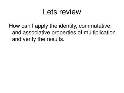 Ppt Applying The Identity Commutative And Associative Properties Of