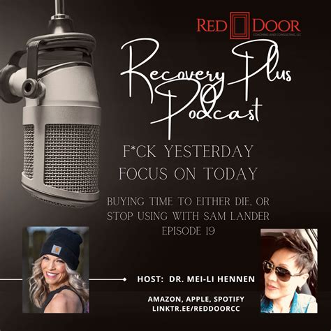 Episode 19 Buying Time To Either Die Or To Stop Using With Sam Lander