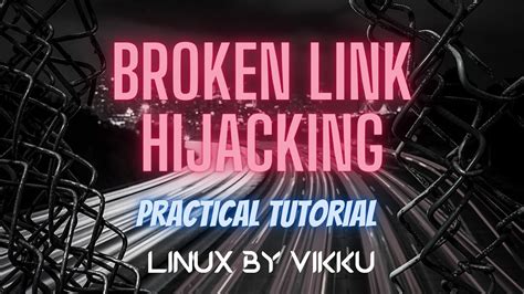 Master Broken Link Hijacking In 10 Minutes All About Broken Link