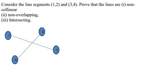 Solved Consider The Line Segments And Prove Chegg