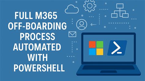 Full M365 Off Boarding Process 100 Automated With Powershell