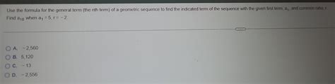 Solved Use The Formula For The General Term The Nth Term