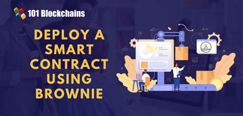 How To Deploy A Smart Contract With Brownie Blockchains