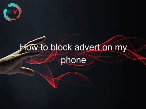 How To Block Advert On My Phone 2025 Updated RECHARGUE YOUR LIFE