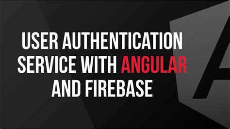 Building A User Authentication Service With Angular And Firebase YouTube
