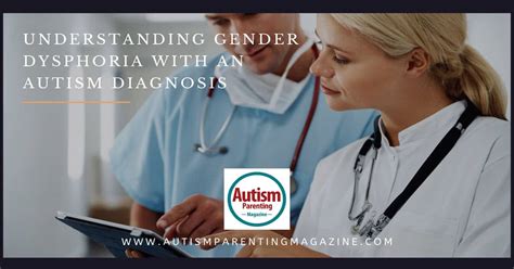 Understanding Gender Dysphoria With An Autism Diagnosis Autism