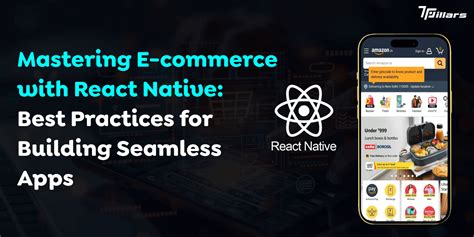 Mastering E Commerce With React Native Best Practices For Building