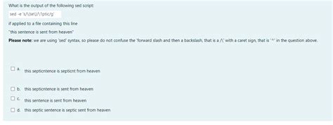Solved What Is The Output Of The Following Sed Script If