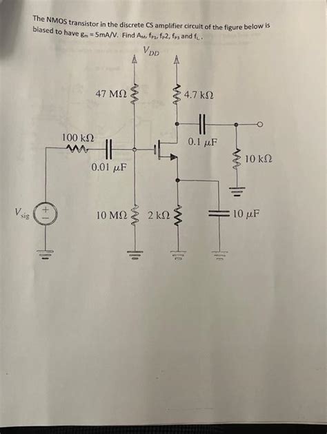 Solved The Nmos Transistor In The Discrete Cs Amplifier