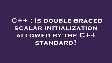C Is Double Braced Scalar Initialization Allowed By The C