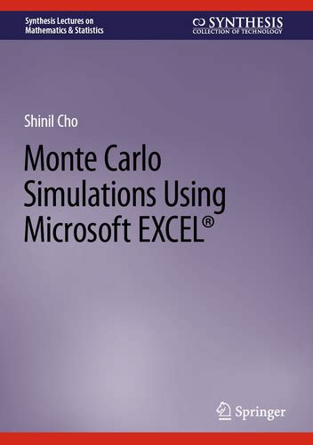 Monte Carlo Simulations Using Microsoft Excel® Ebook By Shinil Cho Epub Rakuten Kobo United