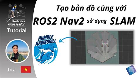 Tạo Bản đồ Cùng Với Ros2 Nav2 Sử Dụng Slam Ros2 Navigation Tutorial