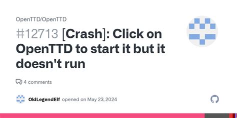 Crash Click On Openttd To Start It But It Doesnt Run · Issue 12713 · Openttdopenttd · Github