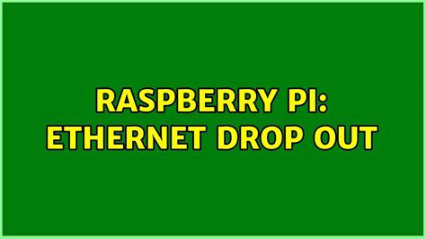 Raspberry Pi Ethernet Drop Out Solutions YouTube
