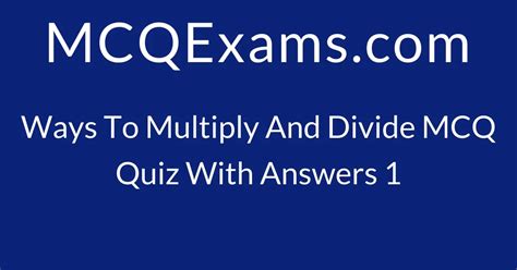 mcq questions for class 5 maths ways to multiply and divide quiz 1