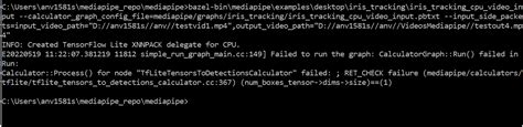 Failed To Run The Graph While Running Mediapipe Application For Iris Tracking Issue
