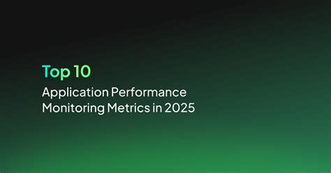 Top 10 Application Performance Monitoring Metrics In 2025 Coralogix