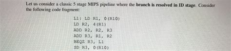 Solved Let Us Consider A Classic 5 Stage Mips Pipeline Where