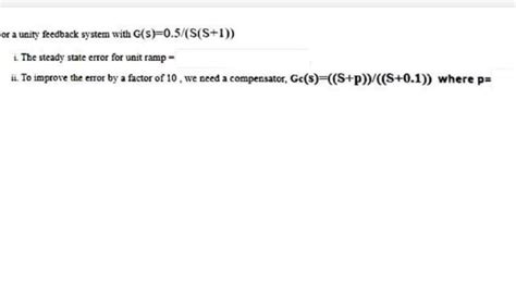 solved a unity feedback system with g s 0 5 s s 1 i the
