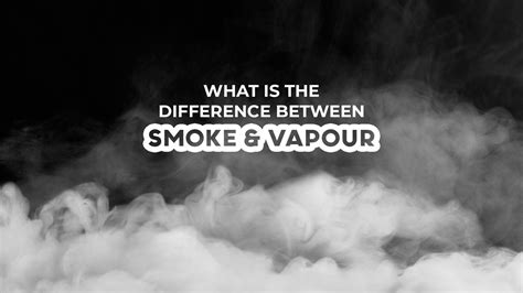 What S The Difference Between Smoke And Vapour TECC Blog