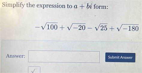 solved simplify the expression to a bi form sqrt 100 sqrt 20 sqrt