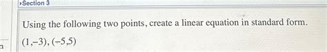 Solved Section Using The Following Two Points Create A Chegg