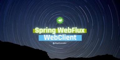 Spring WebClient The Next Generation Reactive Client Gökhan Ayrancıoğlu Software