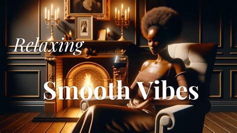 Relaxing Smooth Vibes Music Youtube