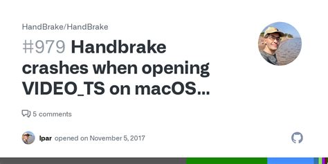 Handbrake Crashes When Opening VIDEO TS On MacOS High Sierra Issue 979 HandBrake HandBrake