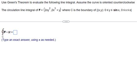 Solved Use Green S Theorem To Evaluate The Following Line Chegg Com