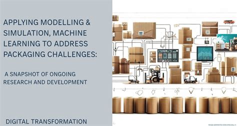 Applying Modelling And Simulation Machine Learning To Address Packaging Challenges A Snapshot Of