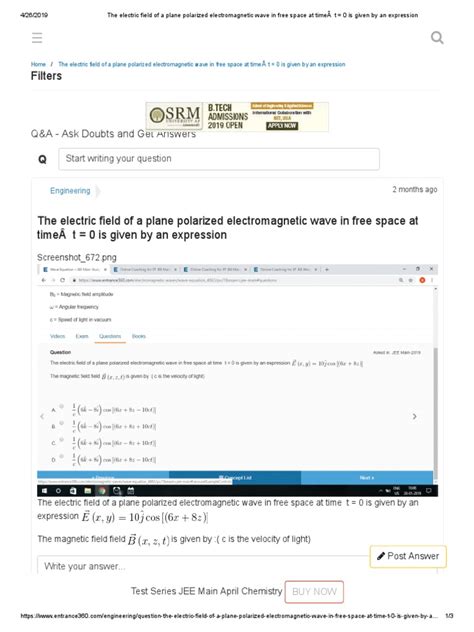 The Electric Field Of A Plane Polarized Electromagnetic Wave In Free Space At Timeâ T 0 Is Given