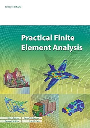 Practical Finite Element Analysis Nitin S Gokhale Amazon In Books