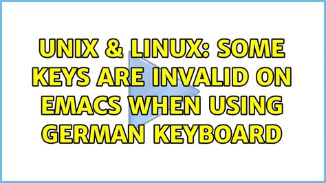 Unix And Linux Some Keys Are Invalid On Emacs When Using German Keyboard