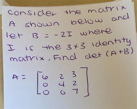 Solved Below And Consider The Matrix A Shown Let B 2I Chegg Com