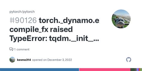 Torch Dynamo Exc BackendCompilerFailed Compile Fx Raised TypeError Tqdm Init Got An