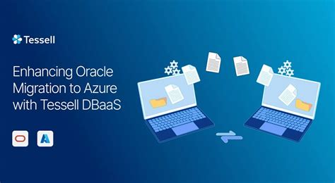 enhancing oracle migration to azure with tessell dbaas by tessell