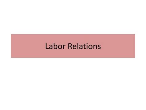 Labor Relations Ppt