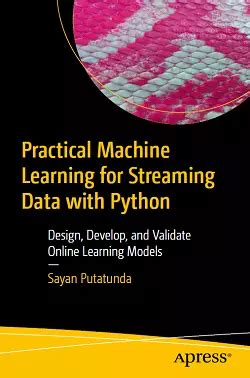 Practical Machine Learning For Streaming Data With Python WOW EBook