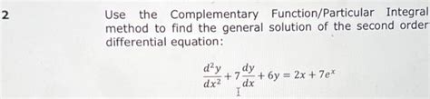 Solved 2 Use The Complementary Functionparticular Integral