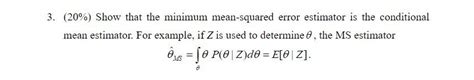 solved 3 20 show that the minimum mean squared error